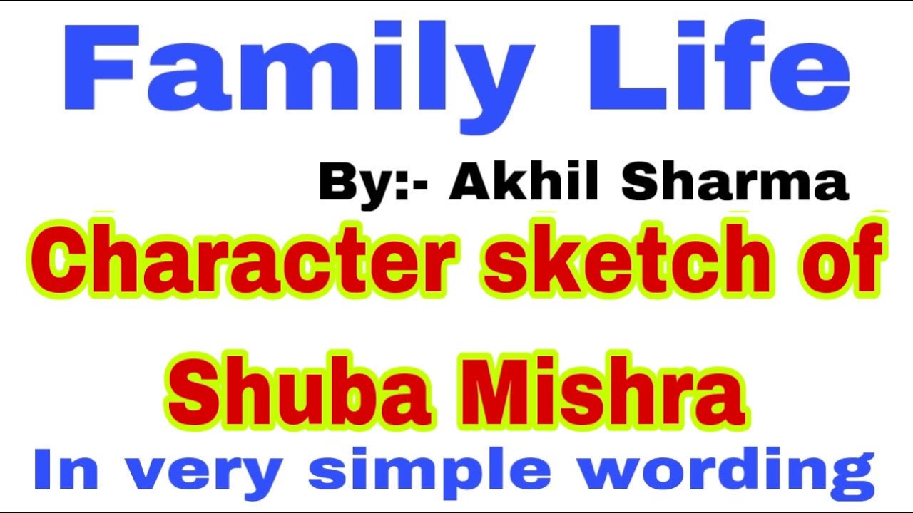 Character Sketch of Shuba Mishra in Family Life by English Family 87 ...