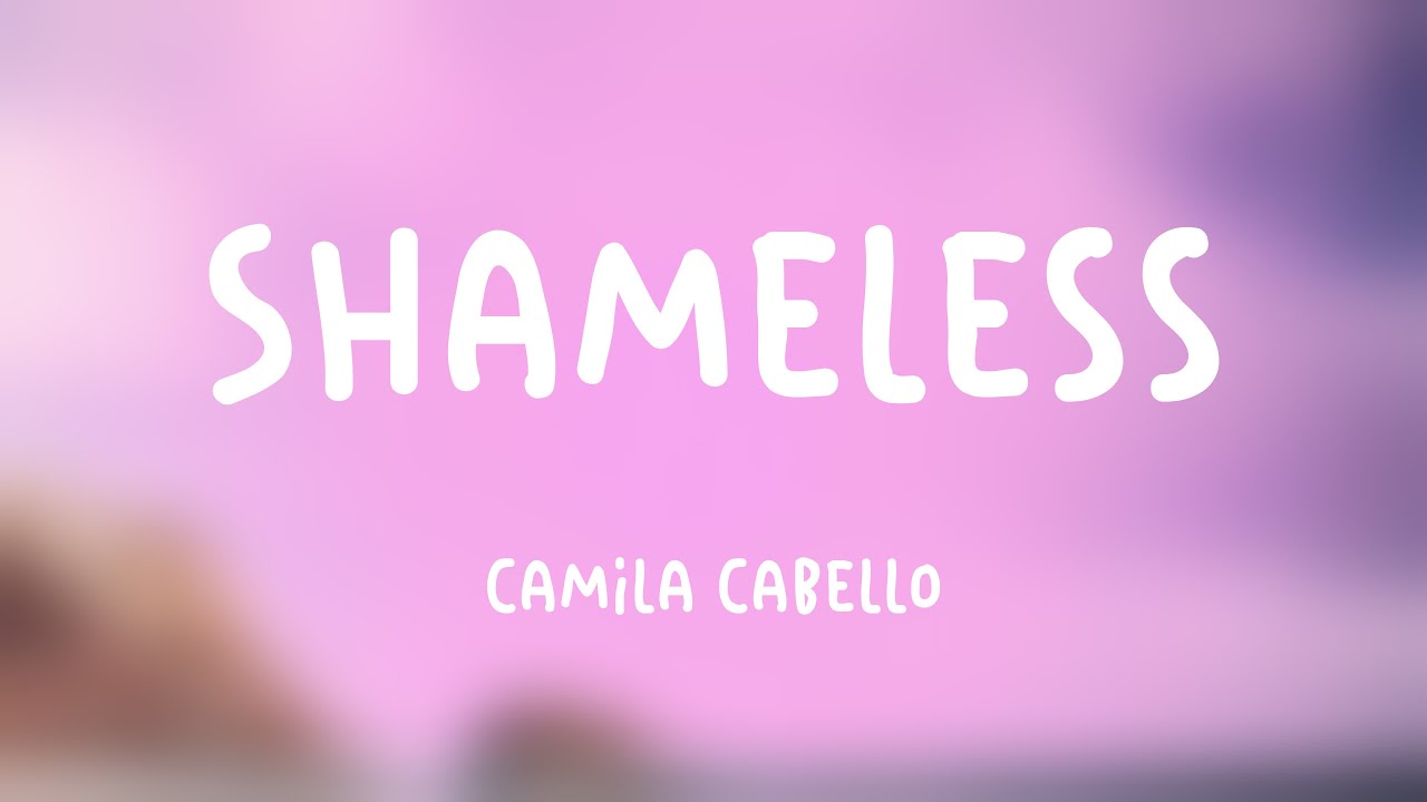 Shameless - Camila Cabello (Lyrics) 🦠 - YouTube