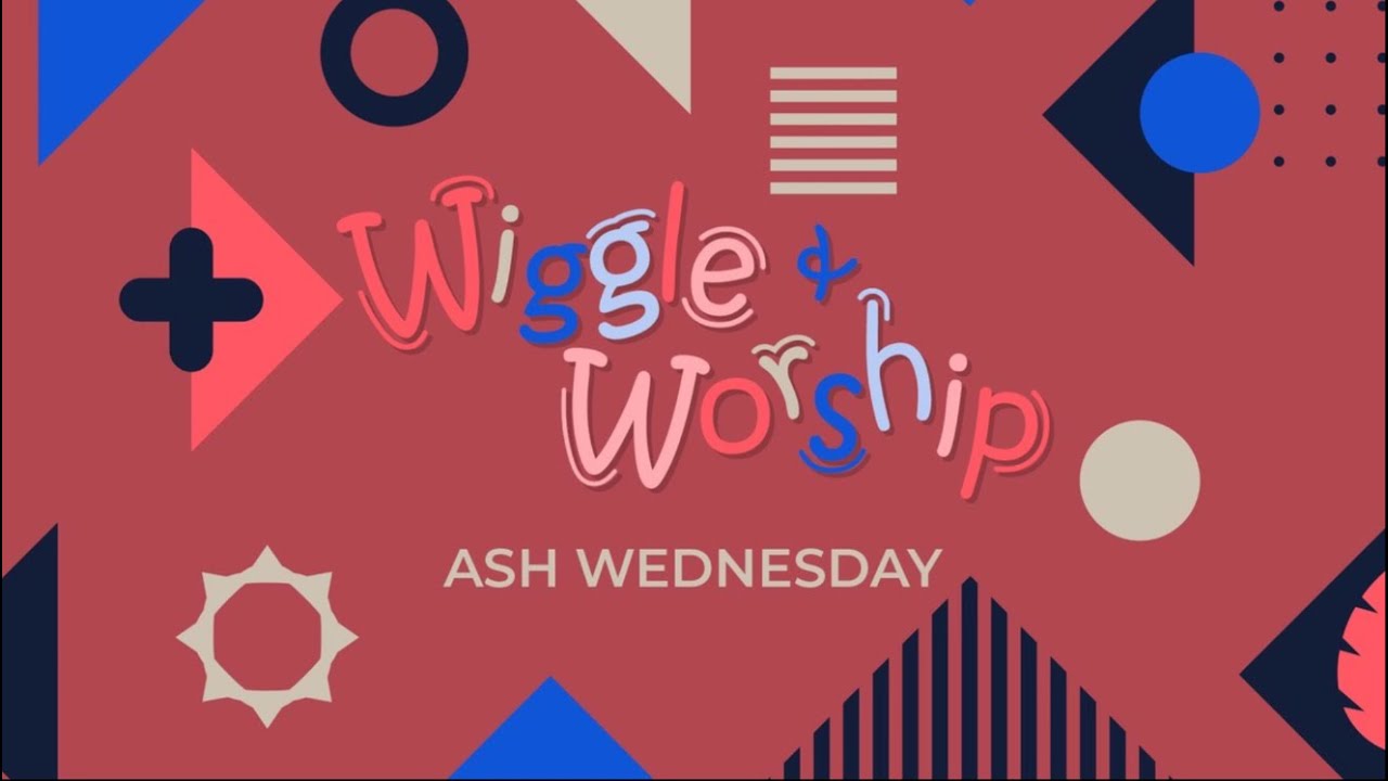 2/22/23: Ash Wednesday | Wiggle & Worship (5:30 PM) - YouTube