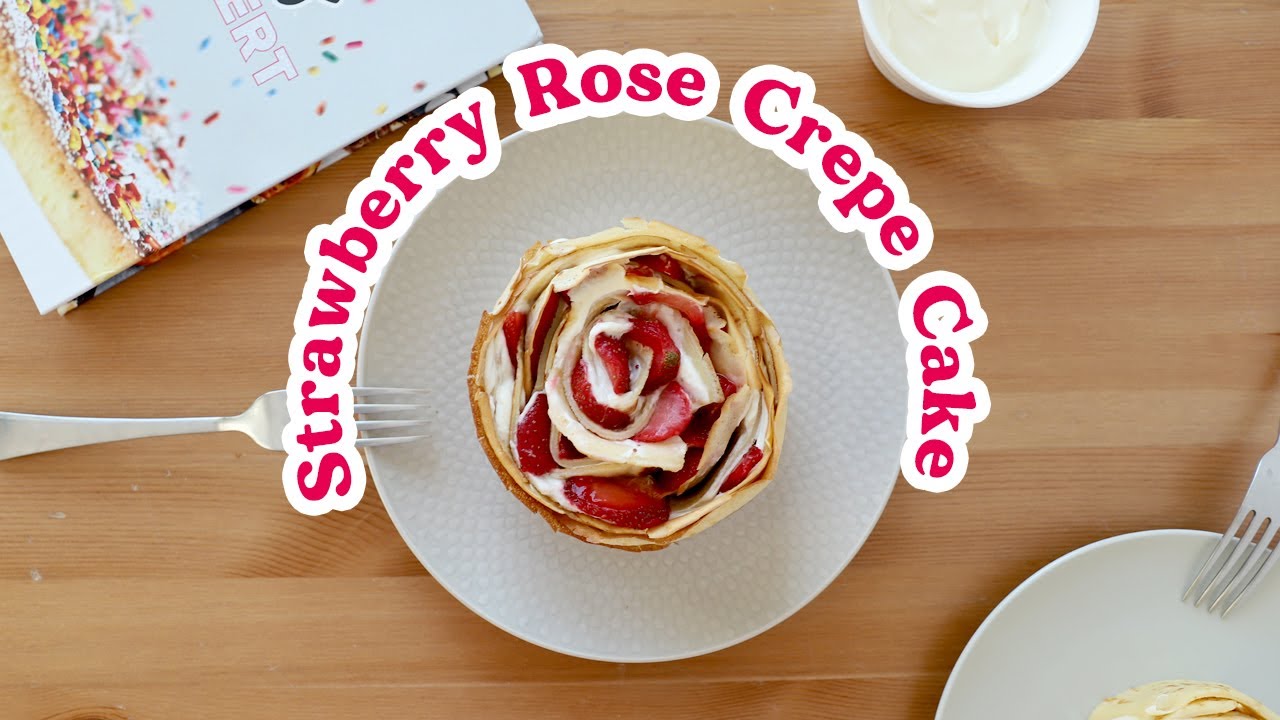 Strawberry Rose Crepe Cake Recipe + Taste Test - YouTube