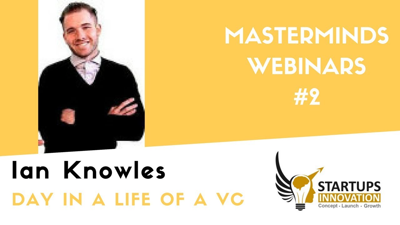 Ian Knowles - How Venture Capitalists think and what do they do all day ...