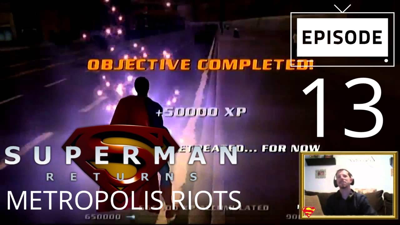 Superman Returns (Part 13) - Metropolis Riots - YouTube