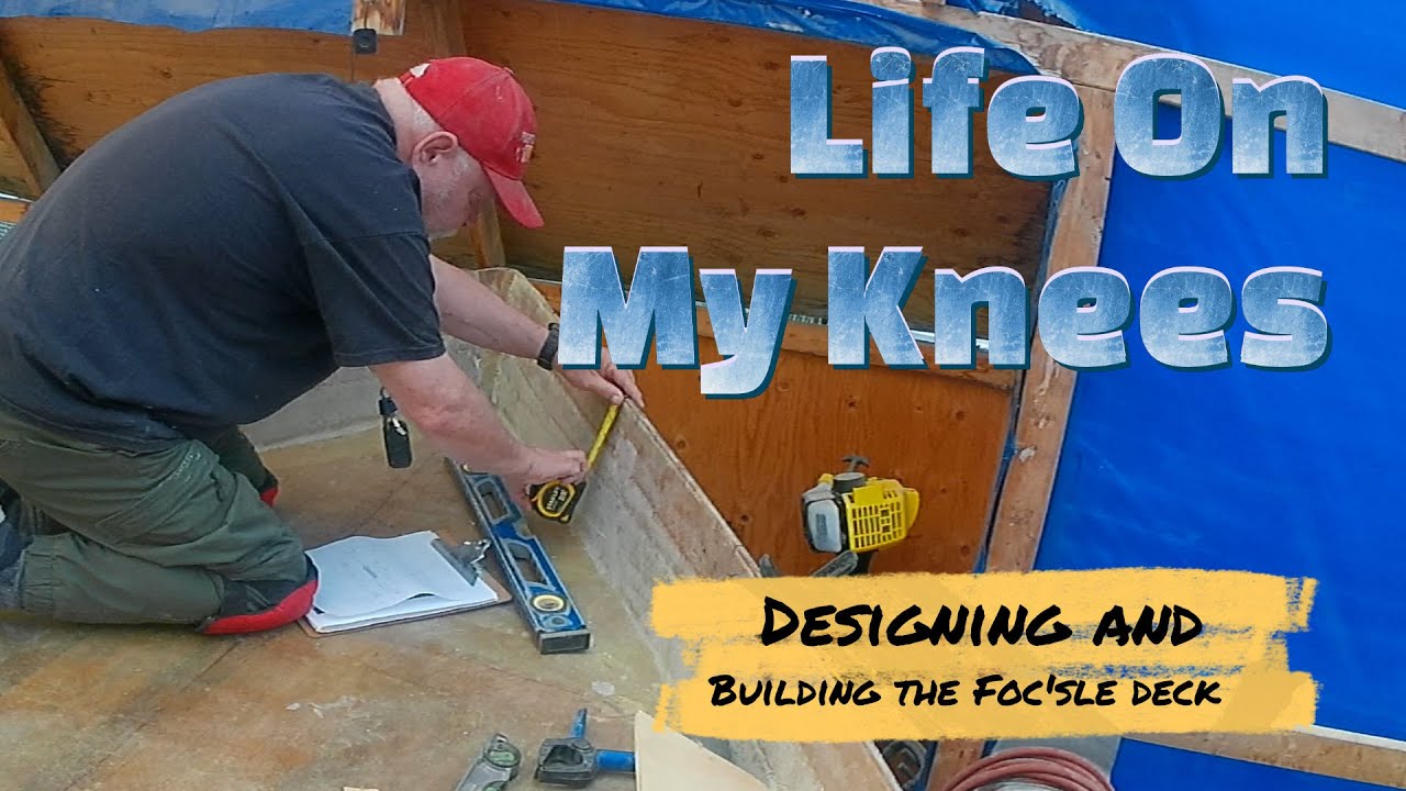 Designing the Foc'sle Deck from Scratch - Building DIY Back Yard Boat ...