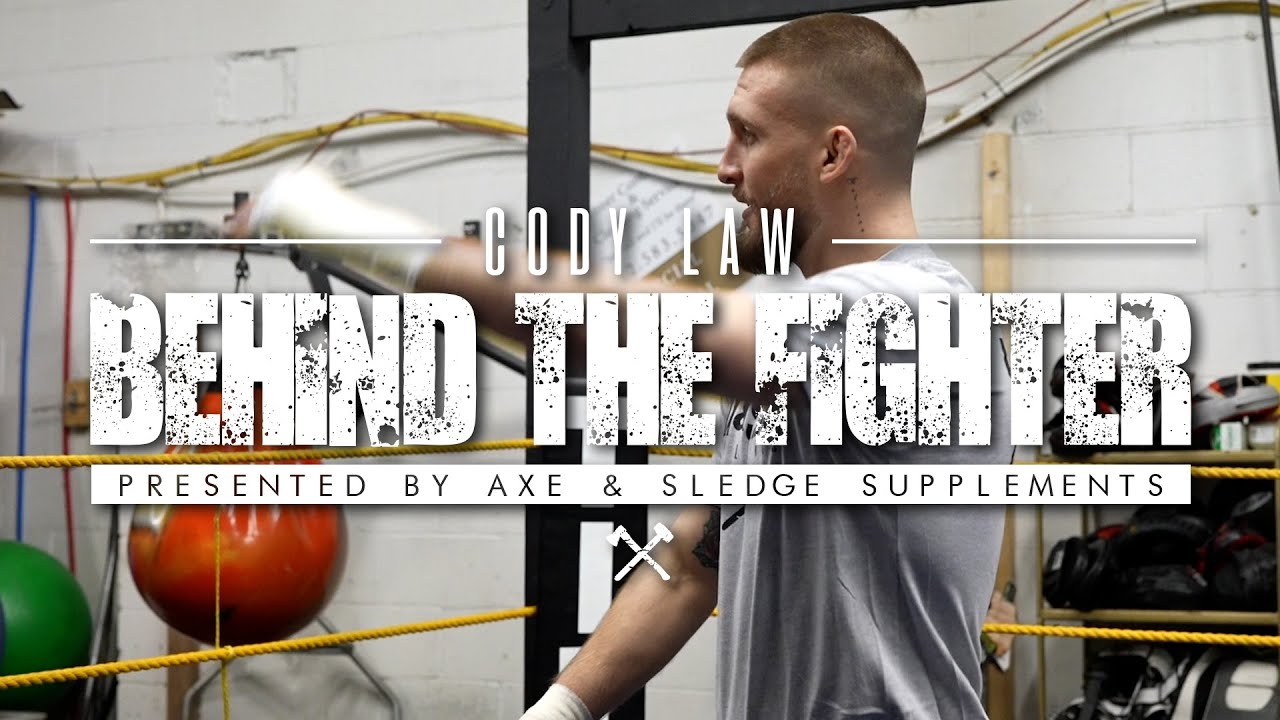 Behind the Fighter - Cody Law | Axe & Sledge - YouTube