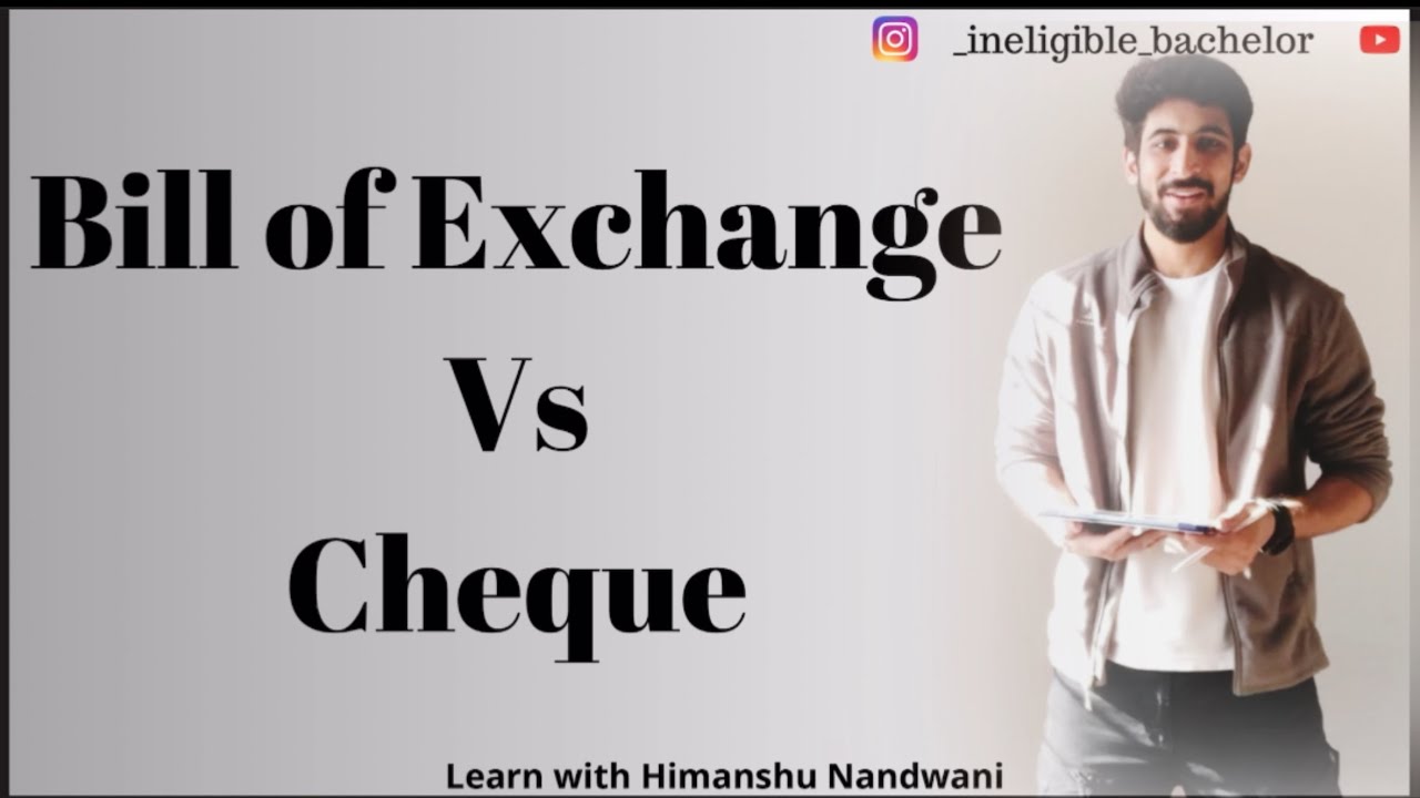 Bill of Exchange vs Cheque | Difference | Negotiable Instrument Act ...