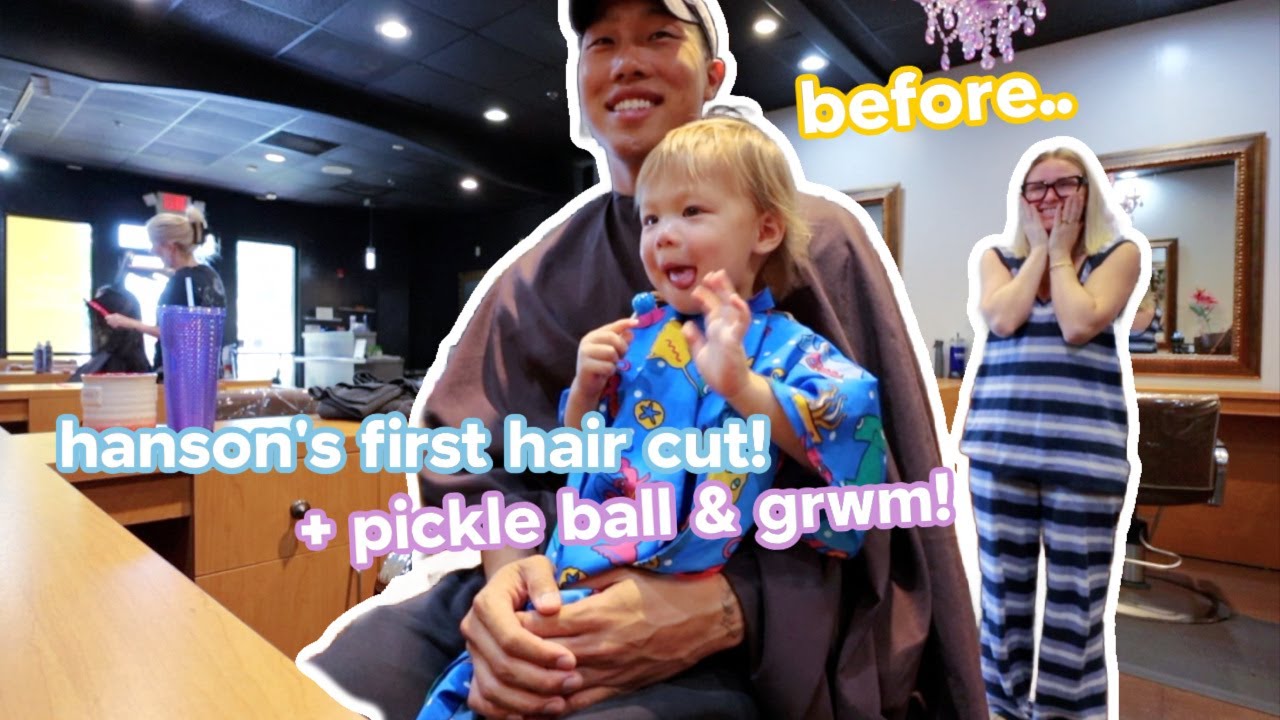 Hanson's first hair cut, get ready with me + pickle ball with the ...