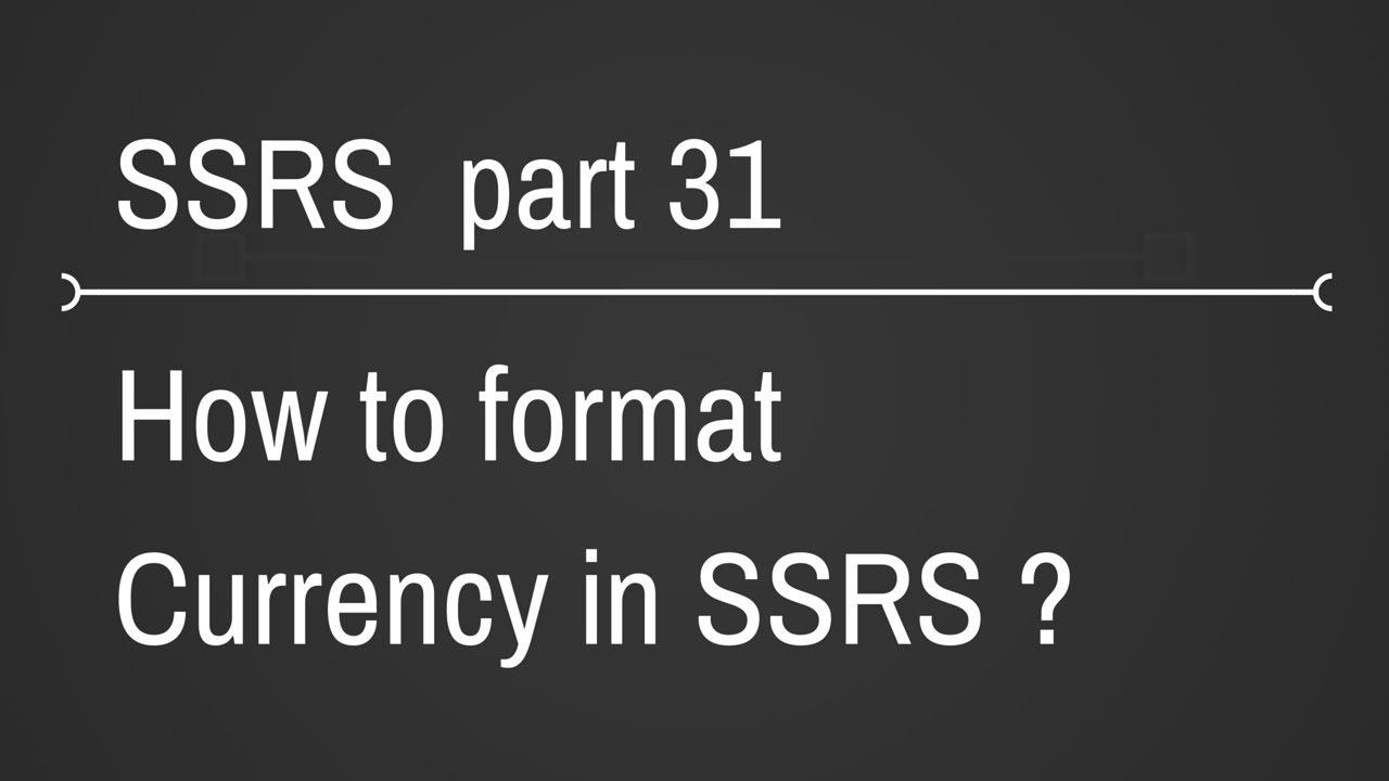 SSRS Format Currency Part 31 - YouTube
