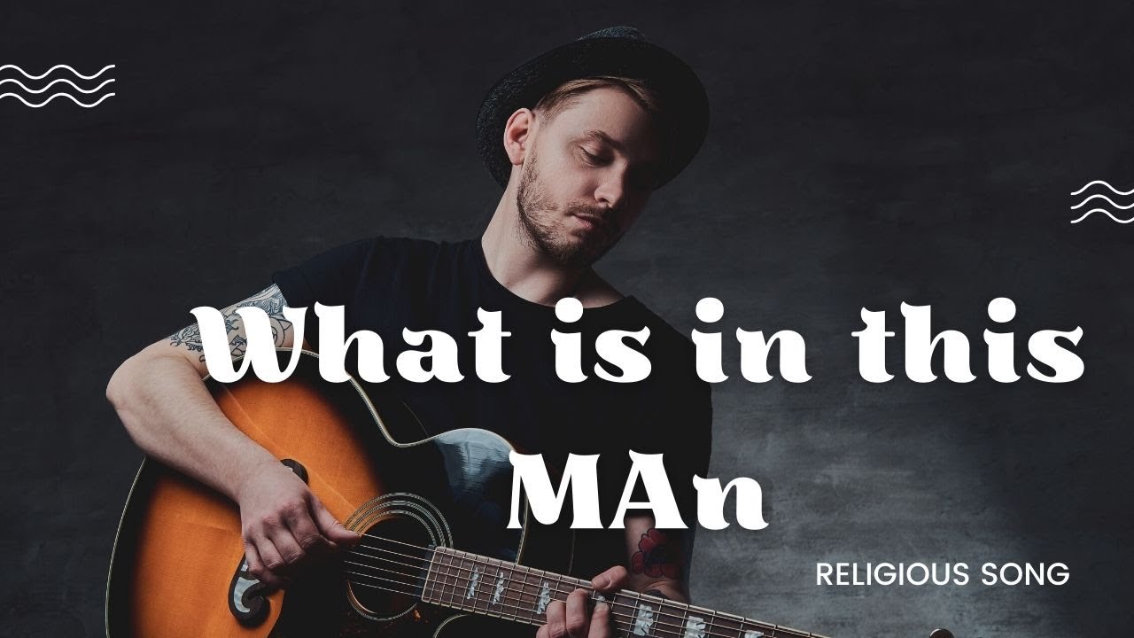 WHAT IS IN THIS MAN with Lyrics | Best Religious Song - YouTube