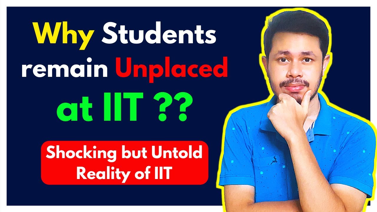 Why some Students remain Unplaced in IIT? | Untold and Shocking Reality ...