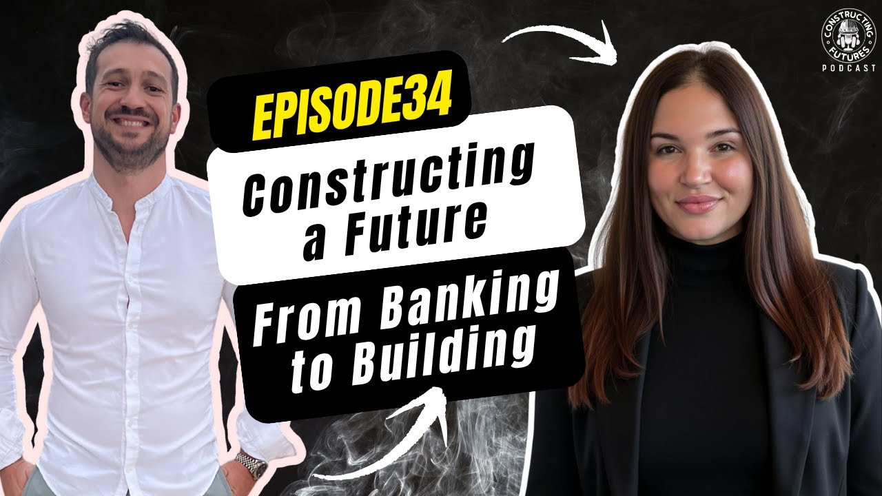 🎙️Episode 34 - Constructing a Future, From Banking to Building - YouTube