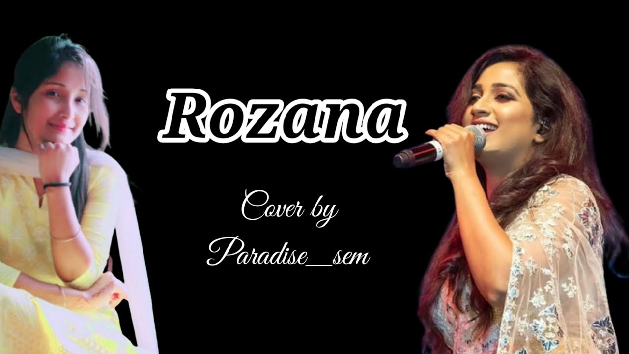 Rozana | Cover by Paradise_sem | Naam Shabana | Shreya Ghoshal | Rochak ...