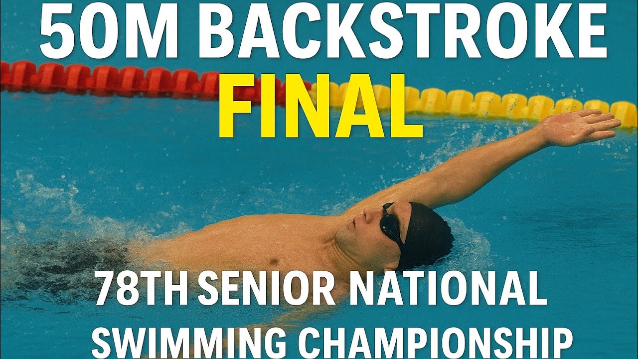 Backstroke Battle! | 50m Backstroke Men's Final | 78th Senior National ...