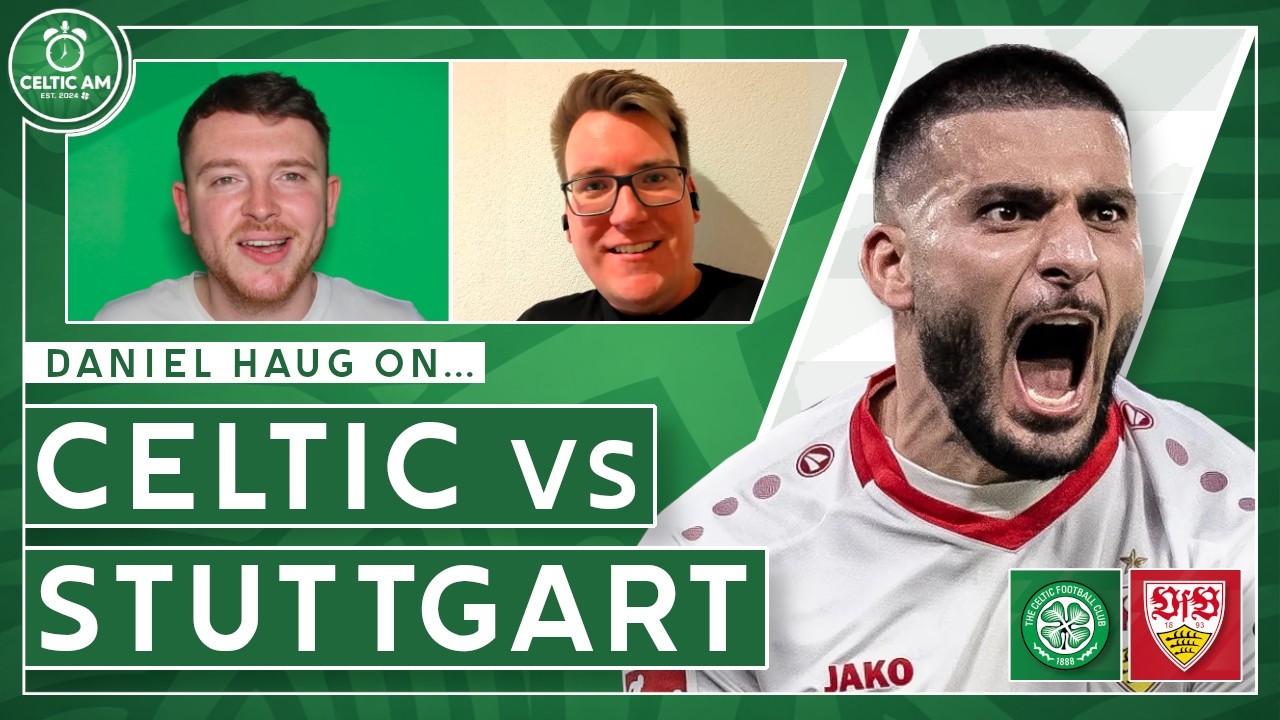 "People in Stuttgart are excited for Celtic" | The German lowdown ...