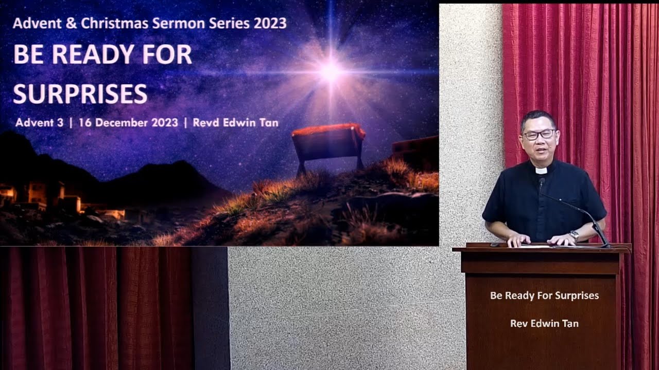 Be Ready For Surprises | Rev Edwin Tan | 16 Dec 2023 | SACTC - YouTube