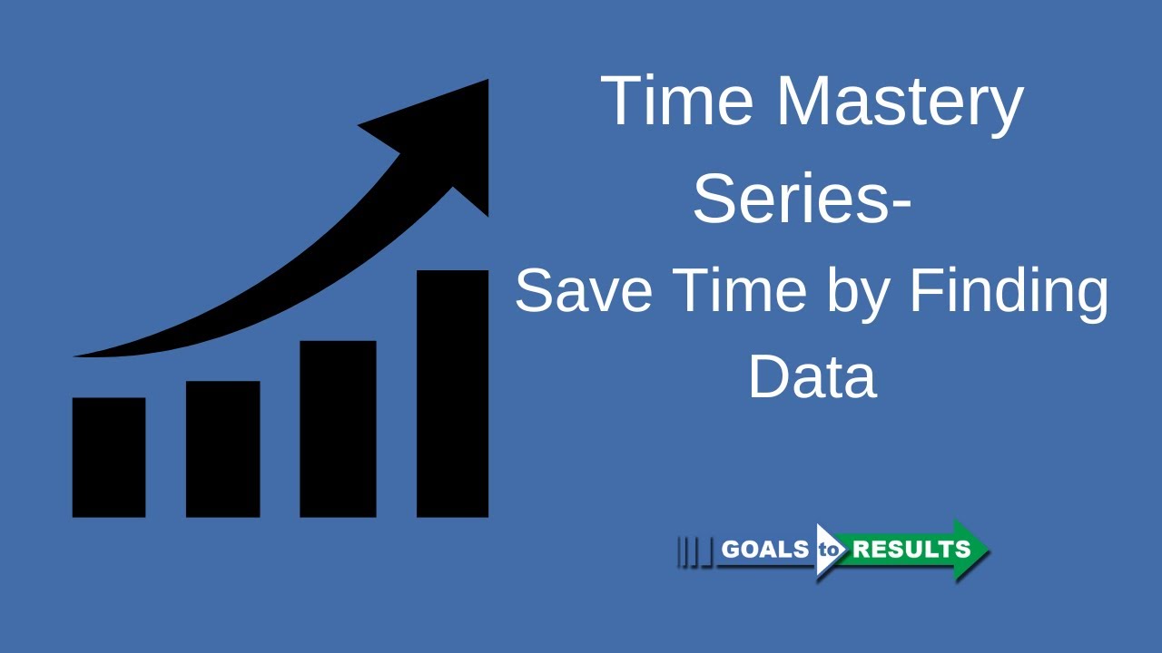 Time Mastery Series - Save Time by Finding Data - YouTube