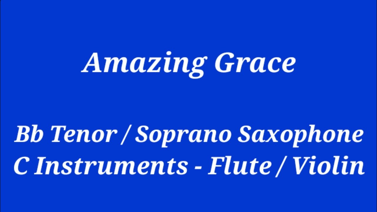 Amazing Grace - Bb Saxophone - C Instruments - Play Along - Sheet Music ...