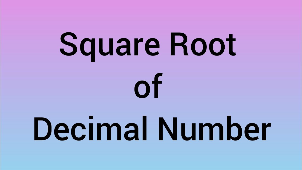 Square Root Of Decimal Number YouTube square-root-of-decimal-number-youtube