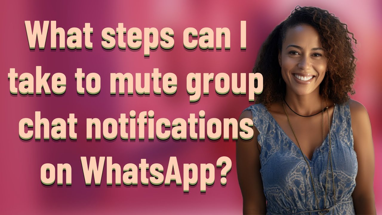 What steps can I take to mute group chat notifications on WhatsApp ...