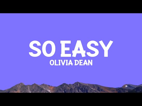 @oliviadean - So Easy (To Fall In Love) Lyrics