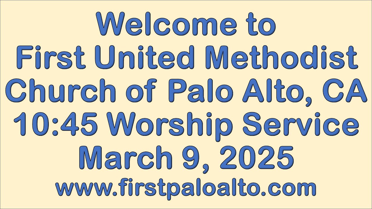 First United Methodist Church of Palo Alto-Transfiguration Sunday, 10: ...