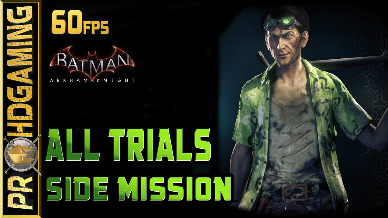 Batman: Arkham Knight (PC) - Riddler's Trials (All Ten Trials) - No hit ...