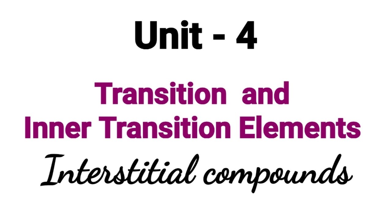Formation of interstitial compounds | Transition and Inner Transition ...