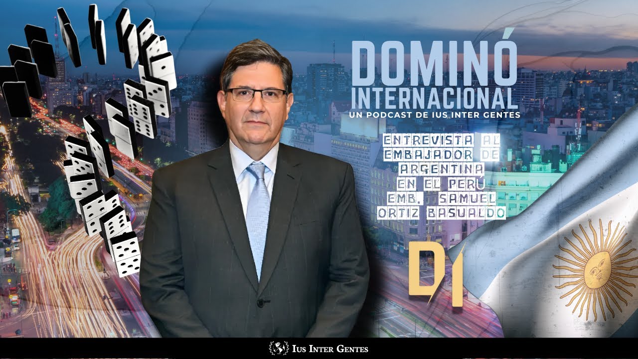 Argentina en clave peruana: Una conversación con el Embajador Samuel Ortiz Basualdo - YouTube