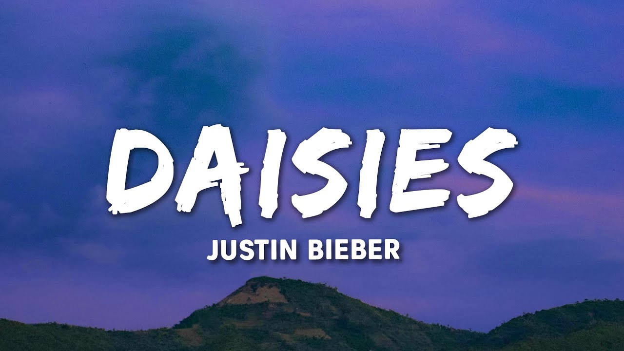 Justin Bieber - DAISIES (Lyrics) - YouTube