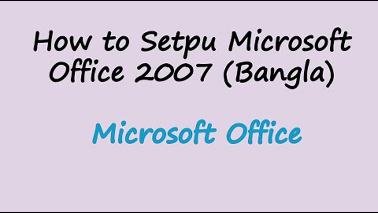 How to Setup Microsoft Office 2007 - YouTube
