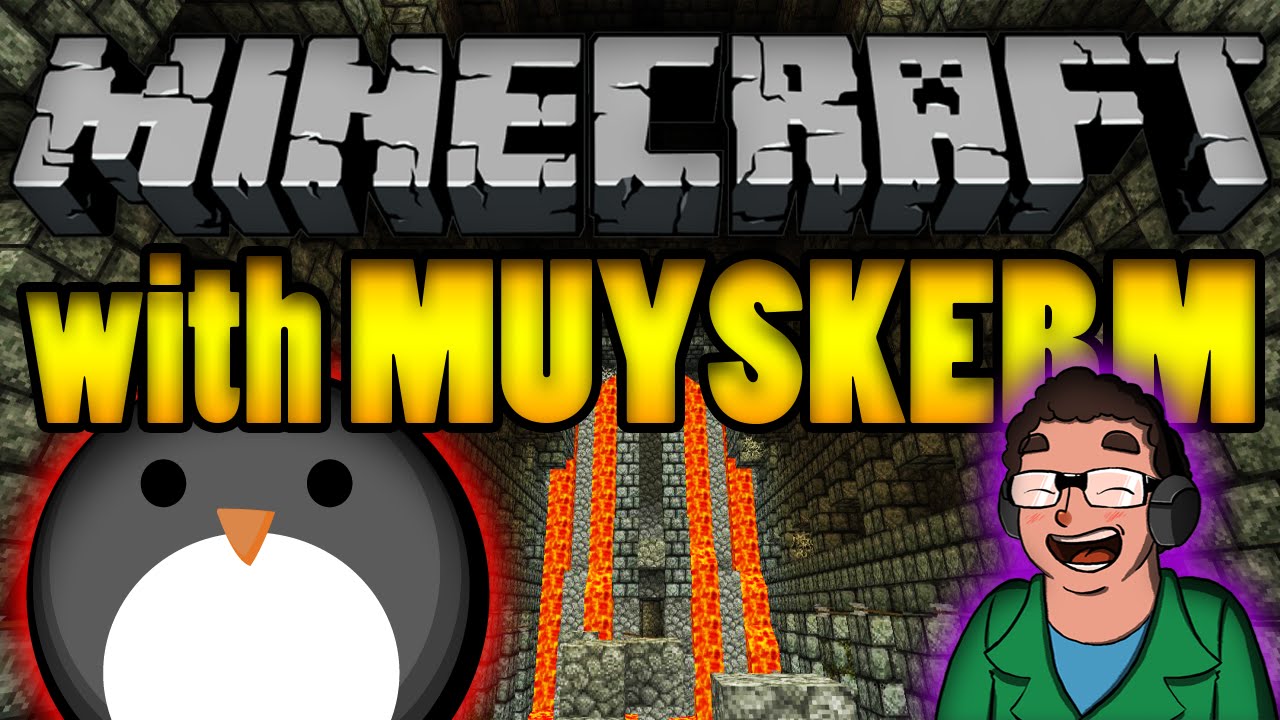 Minecraft with MUYSKERM! - YouTube