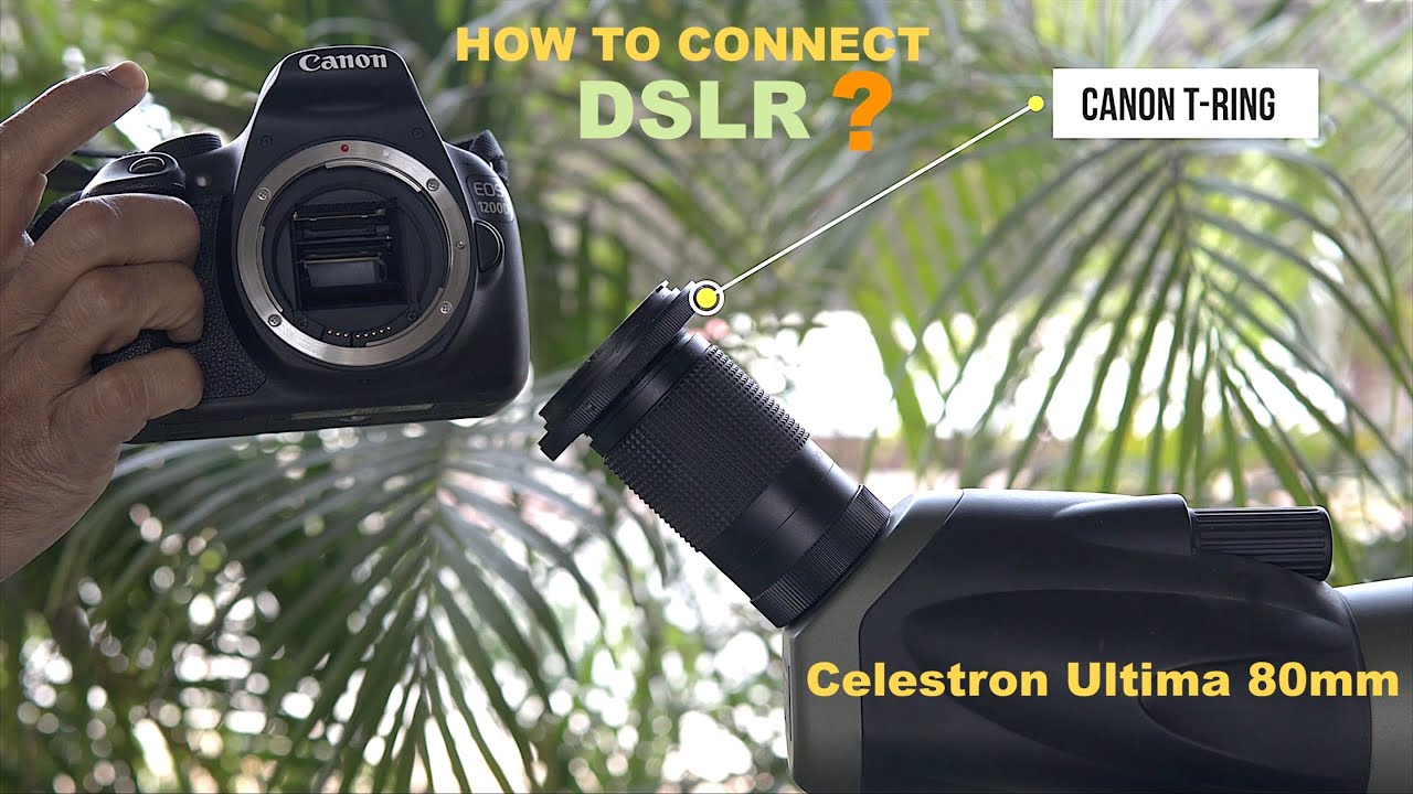 How To Connect DSLR Camera To Celestron Ultima Spotting Scope