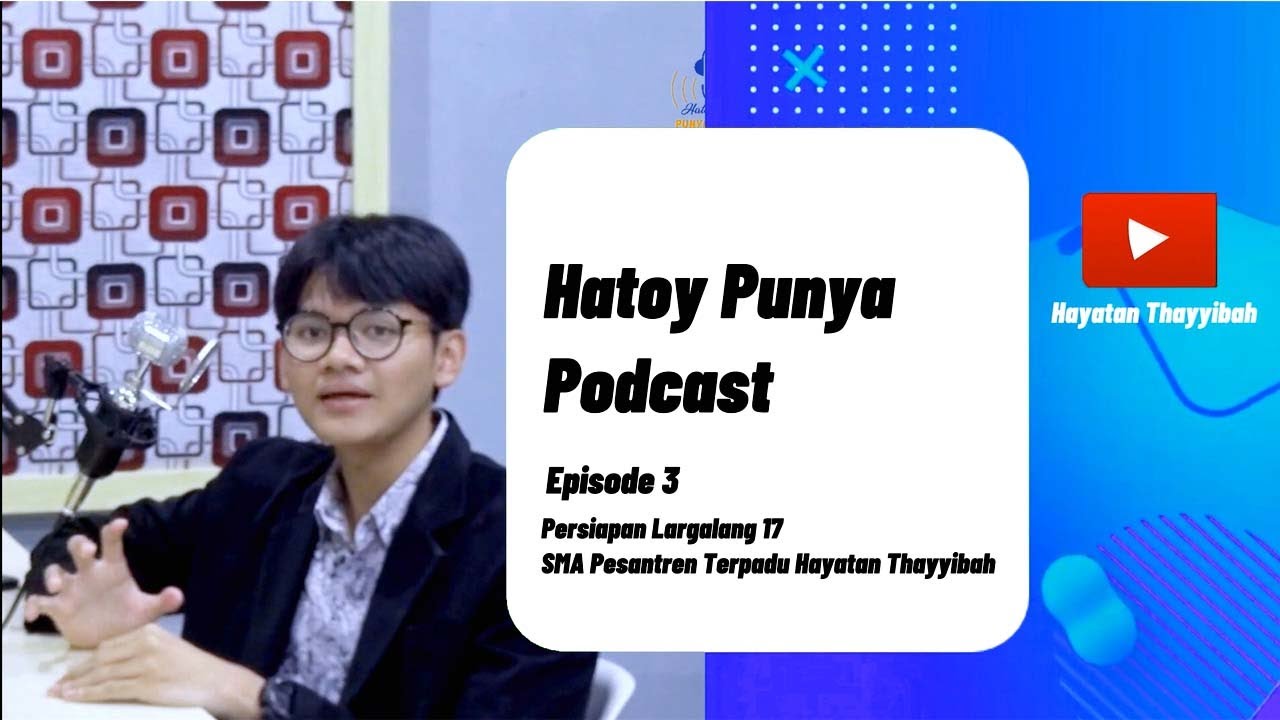 Hatoy Punya Podcast | Eps 3 - Persiapan Largalang 17 SMA Pesantren ...
