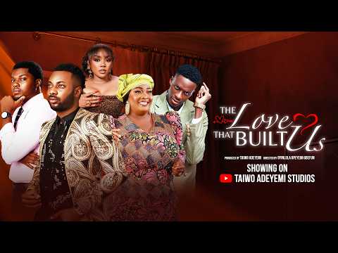THE LOVE THAT BUILT US | Latest Yoruba Movie 2026 | Ronke Odusanya, Taiwo Adeyemi, Oyindamola Sanni