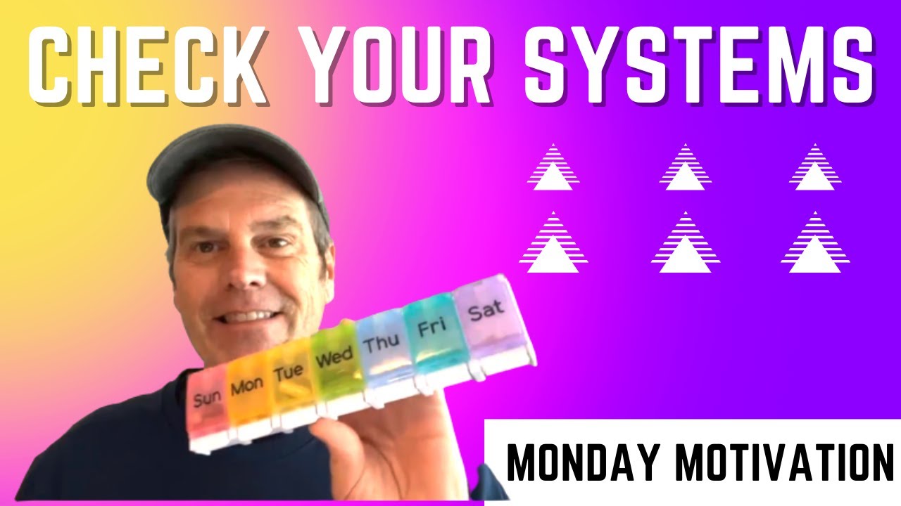 Monday Motivation | Check Your Systems - YouTube