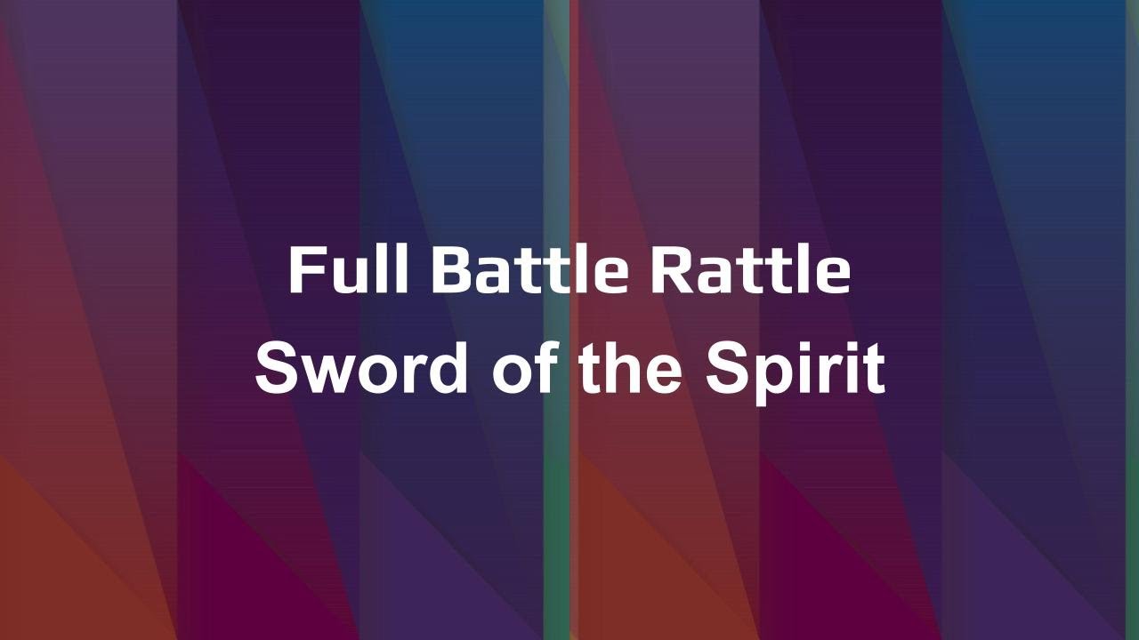 FULL BATTLE RATTLE SERIES: SWORD OF THE SPIRIT - YouTube
