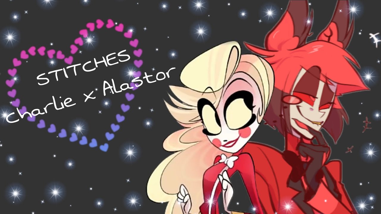 💕charlie X Alastor 💕 Stitches Youtube