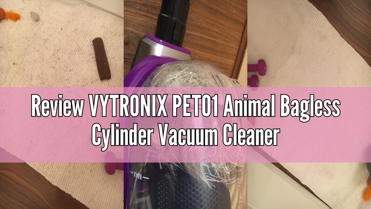 Review VYTRONIX PET01 Animal Bagless Cylinder Vacuum Cleaner, 800w High ...
