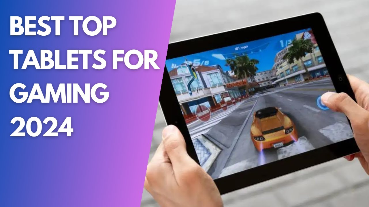 Best Tablets for Gaming in 2024: Top Best Gaming Tablets Revealed - YouTube