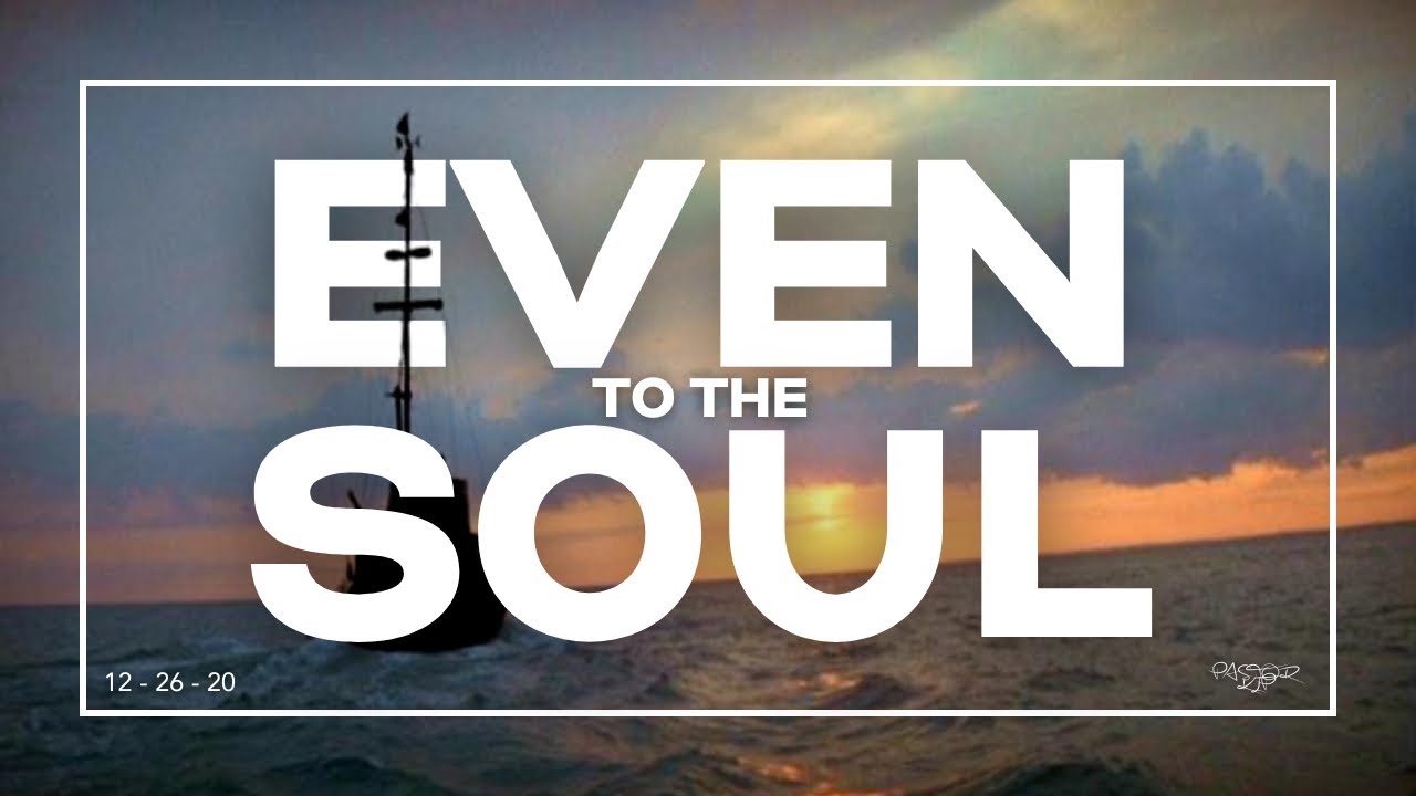 Even to the Soul | Pastor Kip - YouTube
