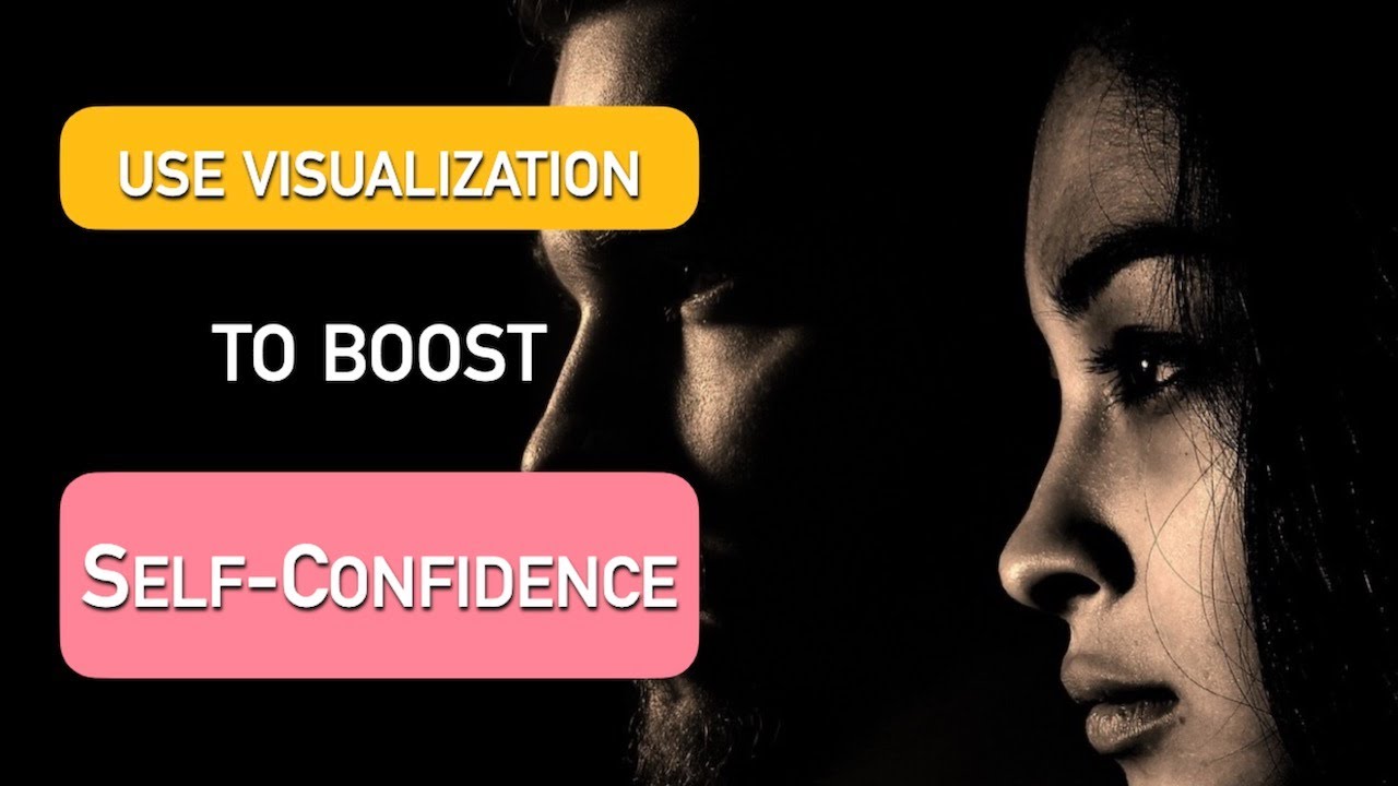 How to Use the Art of Visualization to Boost Self-Confidence - YouTube
