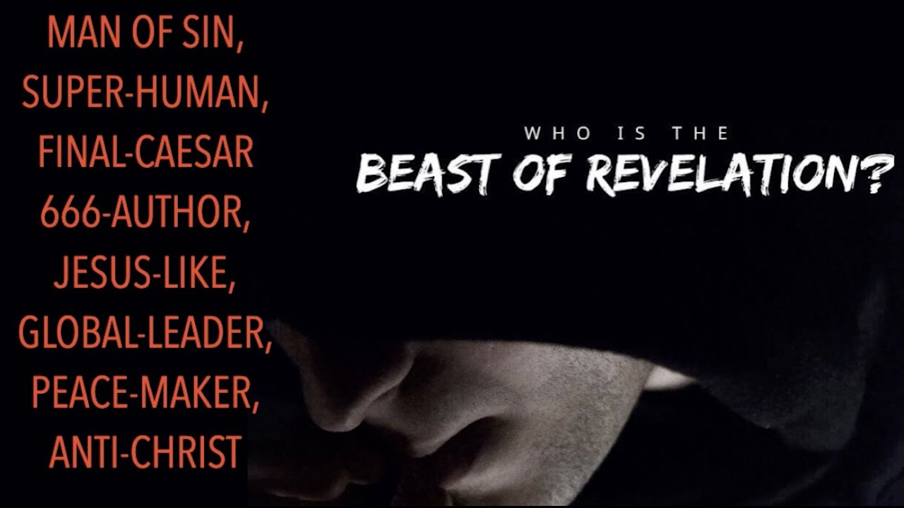 UNDERSTANDING THE BEAST OF REVELATION--HE IS THE MAN OF SIN, HE IS ...