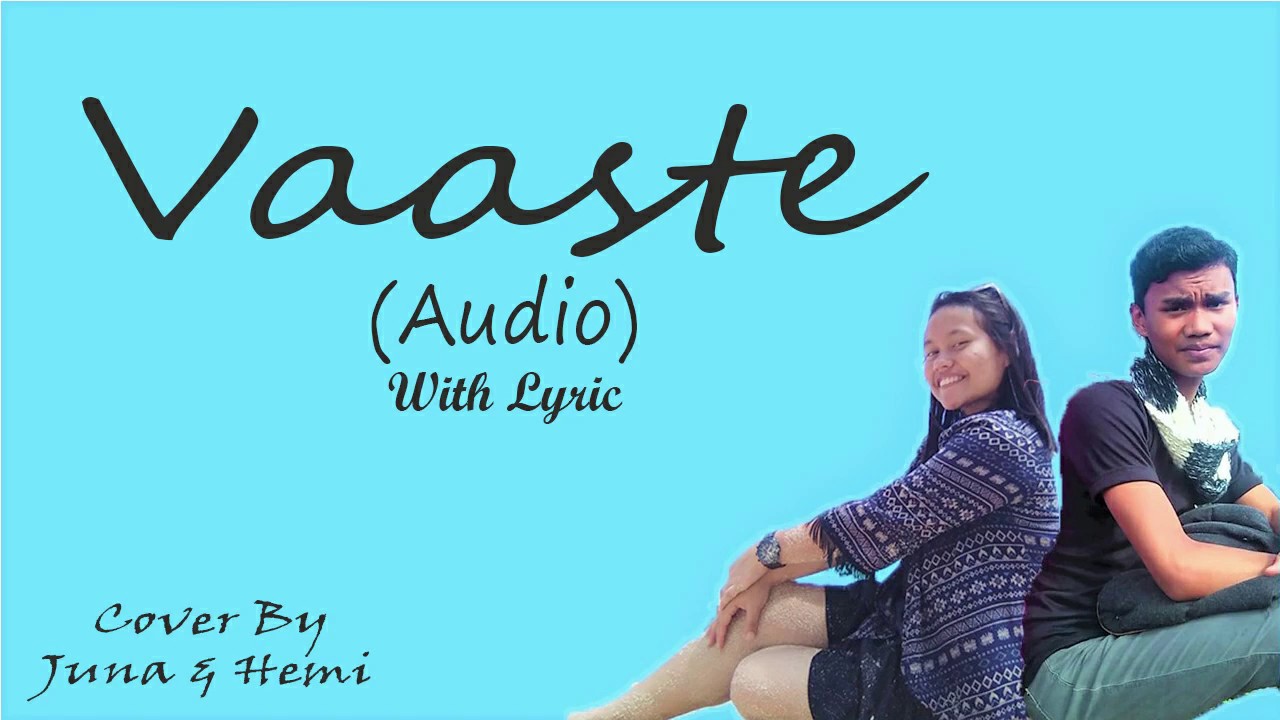 Vaaste Lyric Video -Dhvani Bhanushali & Nikhil D'Souza (Cover) - YouTube