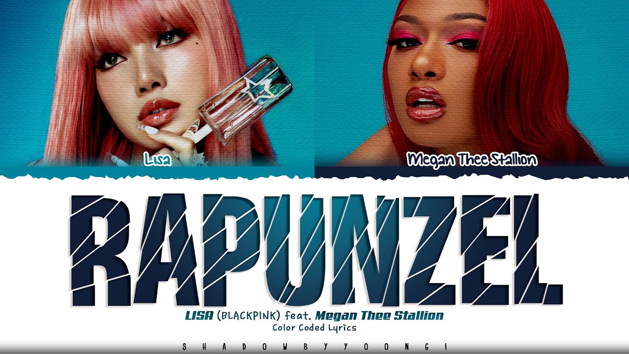 LISA 'Rapunzel (feat. Megan Thee Stallion)' Lyrics (리사 Rapunzel 가사 ...