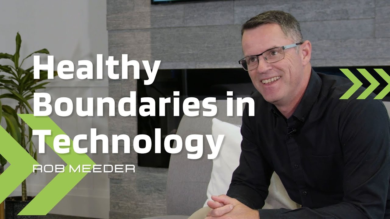 Healthy Boundaries in Technology with Dr Rob Meeder - YouTube