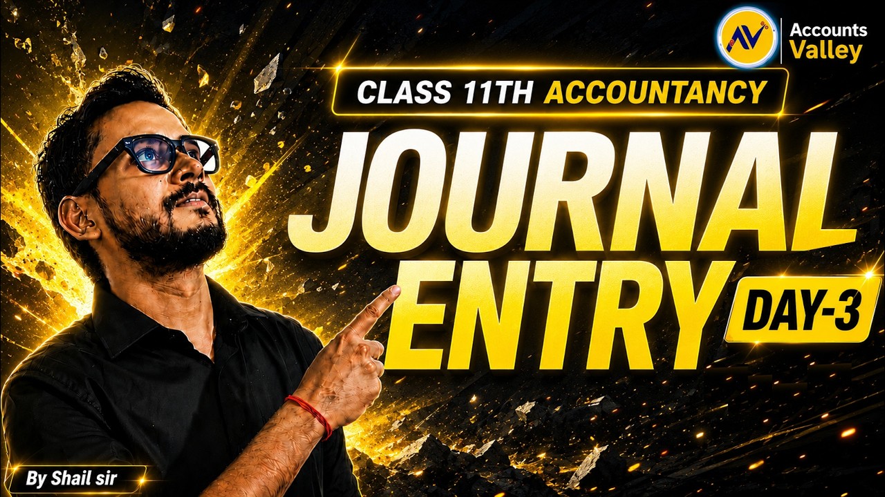 Journal Entries | Class 11th | Accountancy | Day-3 | Debit & Credit ...