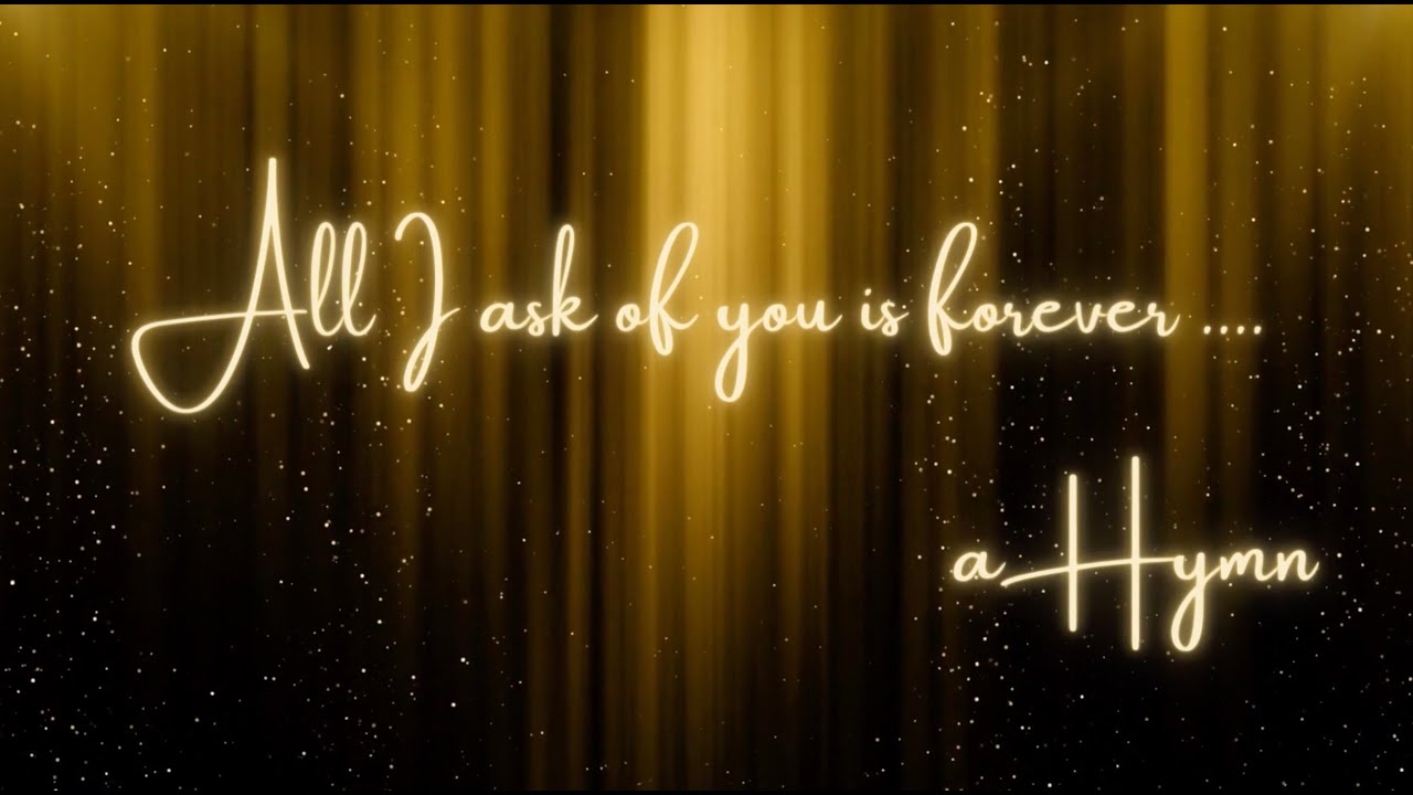 All I ask of you is forever to remember me | Hymn [Lyrics] | cover by ...