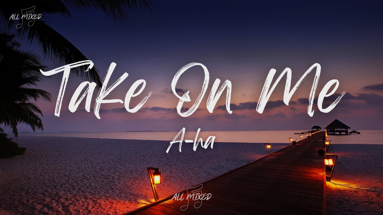 A-ha - Take On Me (Lyrics) - YouTube