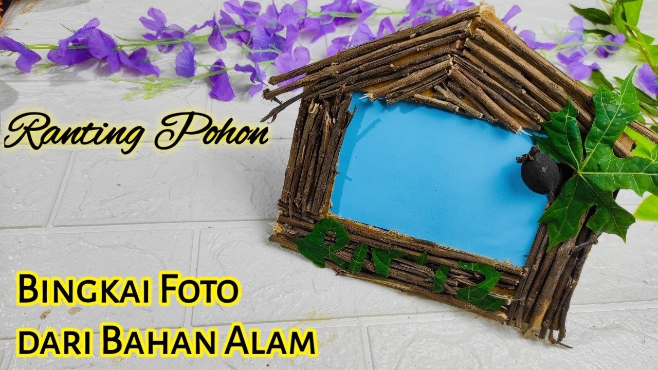 Bingkai Foto dari Bahan Alam Ranting Pohon yang mudah - YouTube