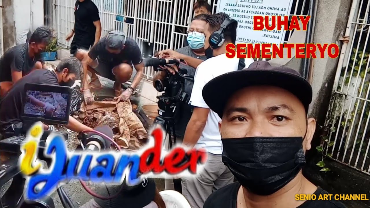 I JUANDER behind scene BUHAY SEMENTERYO/SENIO ART CHANNEL - YouTube