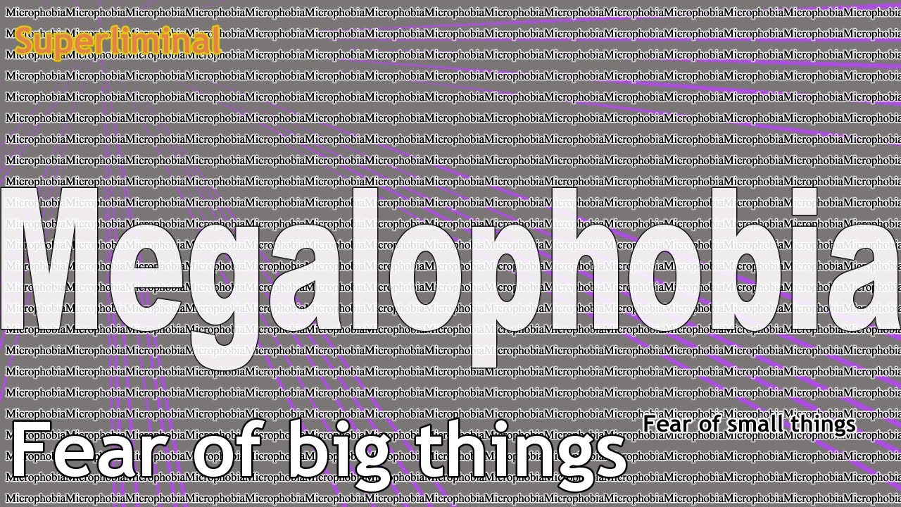 Megalophobia/Microphobia: Superliminal - YouTube